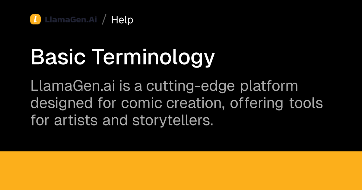 Basic Terminology - Getting Started | LlamaGen.Ai Help Center