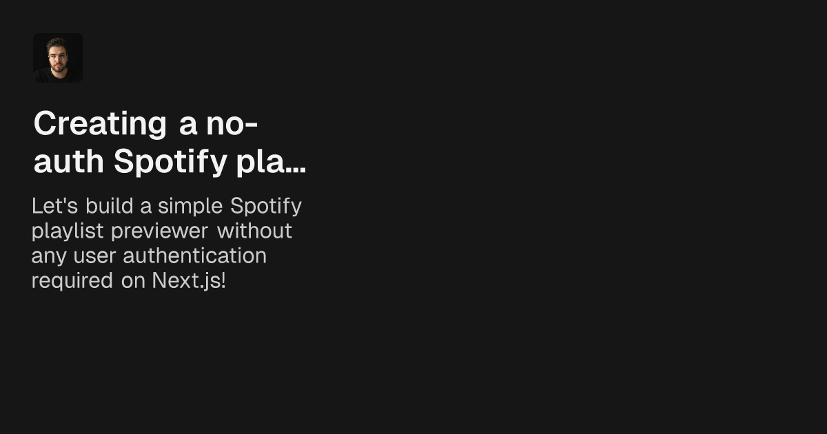 Creating a no-auth Spotify playlist preview with Next.js