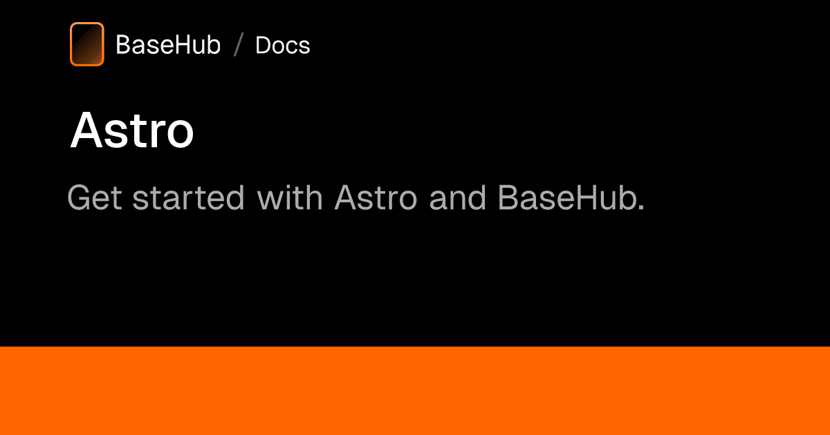 Documentation / Astro — BaseHub Docs