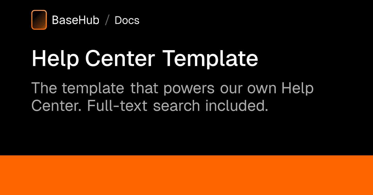 Templates & Examples / Help Center Template - BaseHub Docs