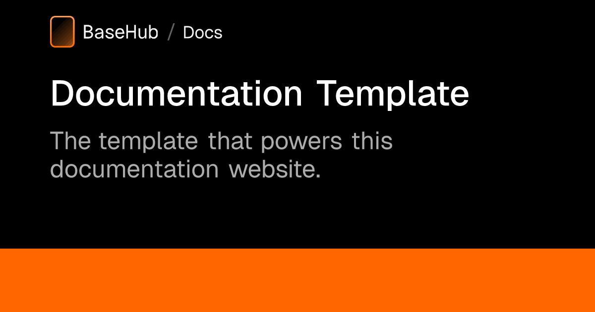 Templates & Examples / Documentation Template - BaseHub Docs Templates & Examples / Documentation Template - BaseHub Docs