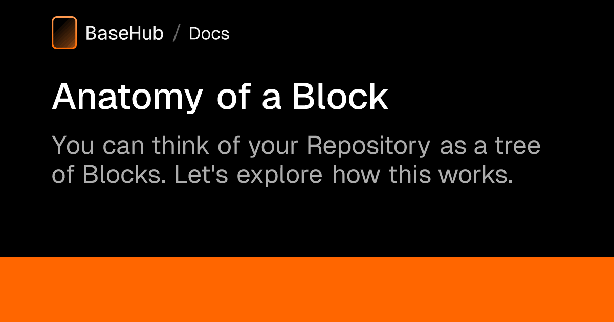 Blocks Reference / Anatomy of a Block - BaseHub Docs
