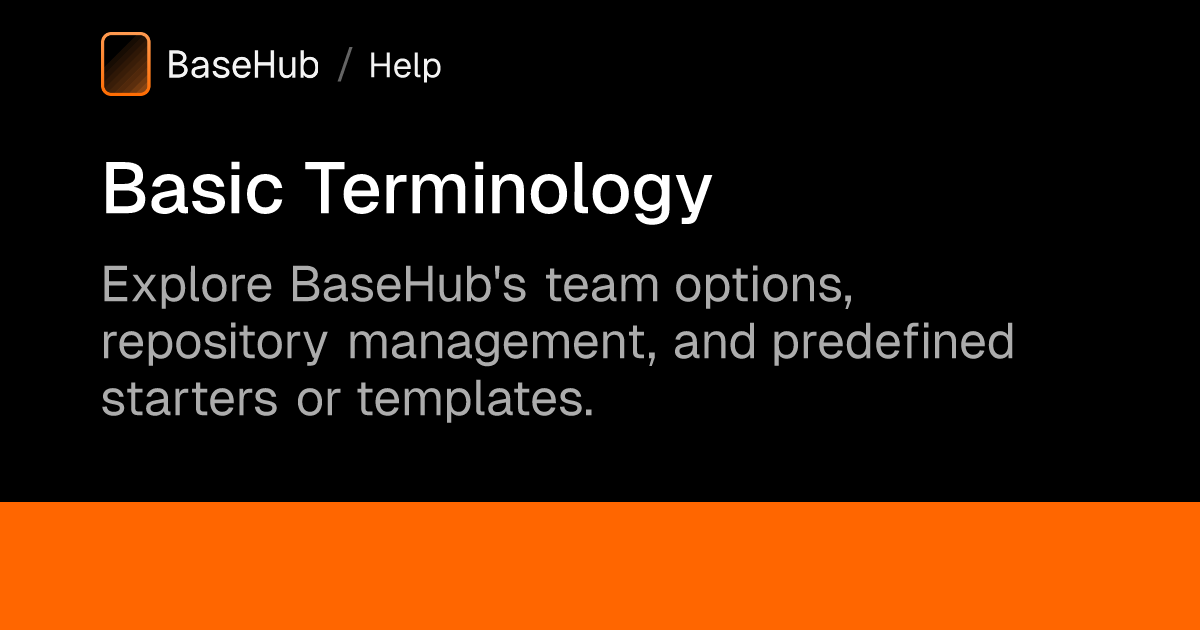 Basic Terminology - Getting Started | BaseHub Help Center