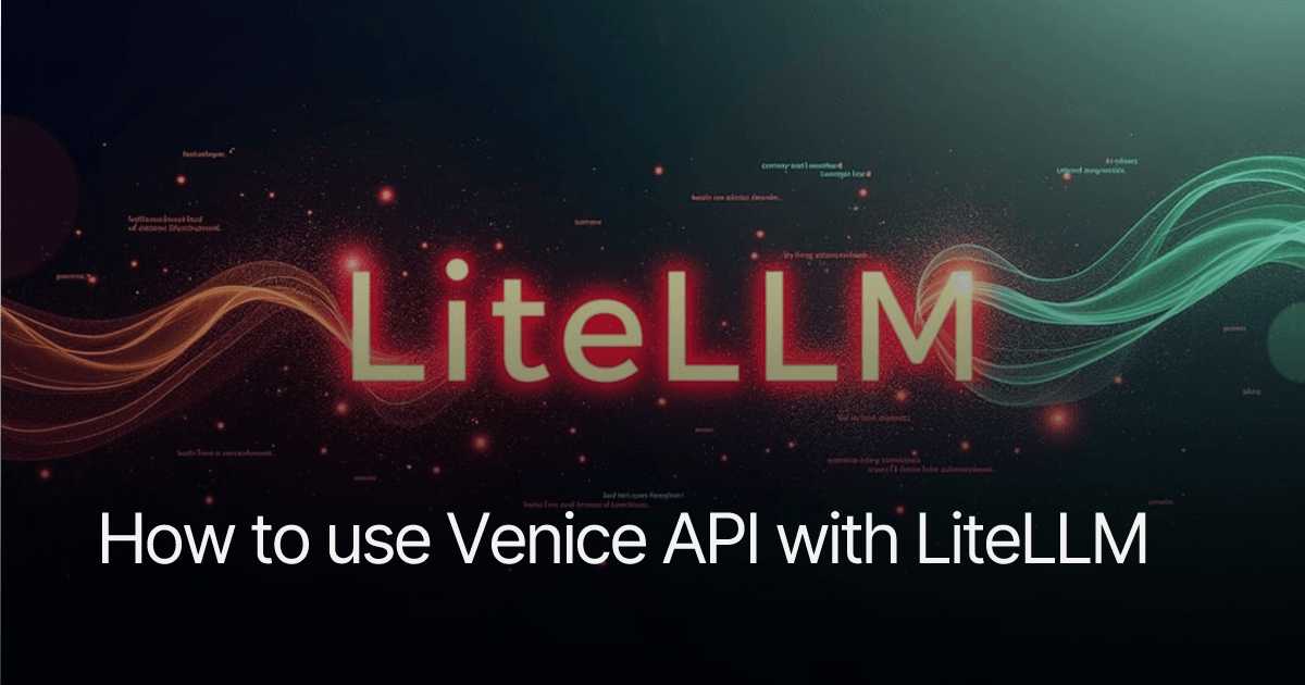 How to use Venice API with LiteLLM