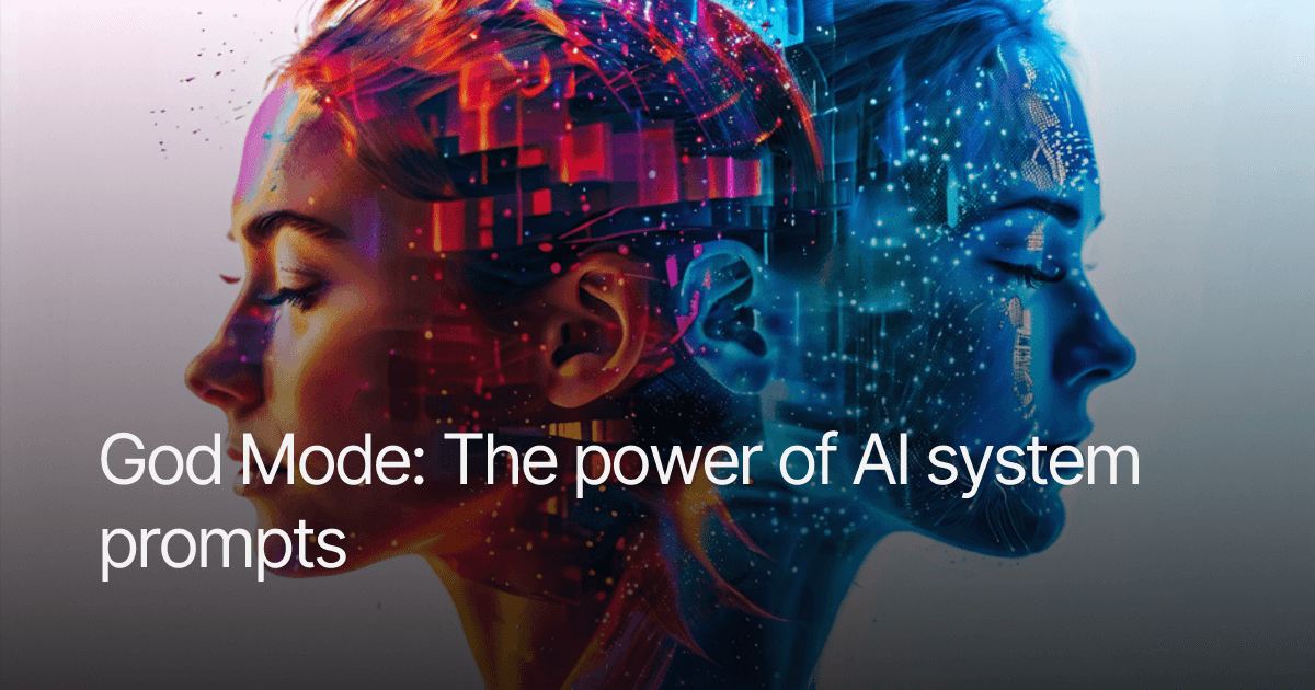 God Mode: The power of AI system prompts