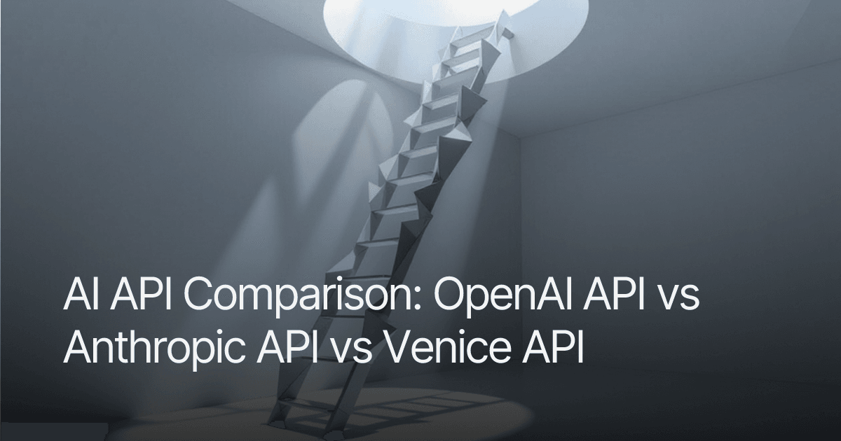 AI API Comparison: OpenAI API vs Anthropic API vs Venice API