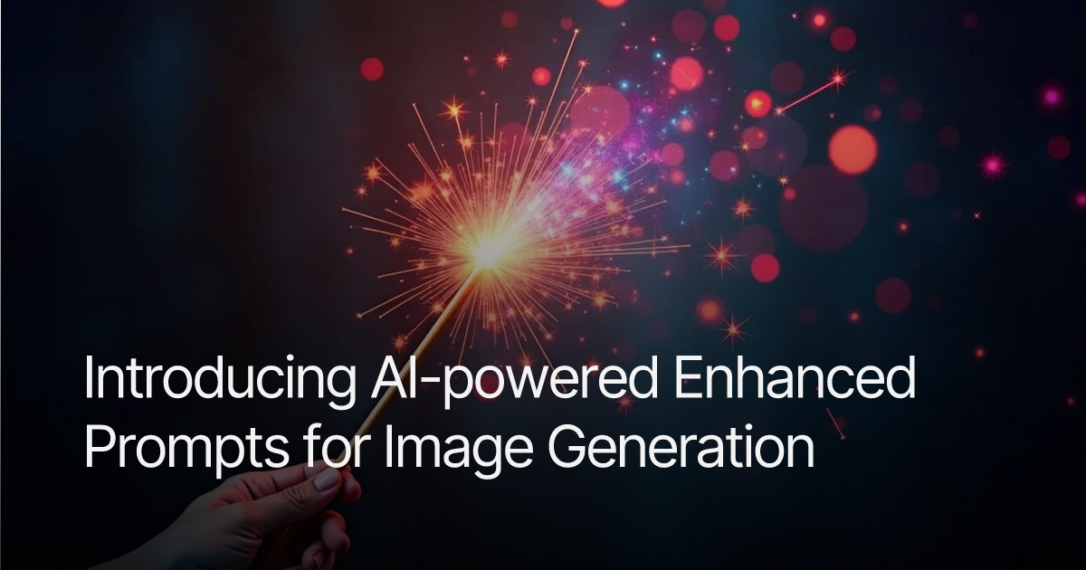 Introducing AI-powered Enhanced Prompts for Image Generation