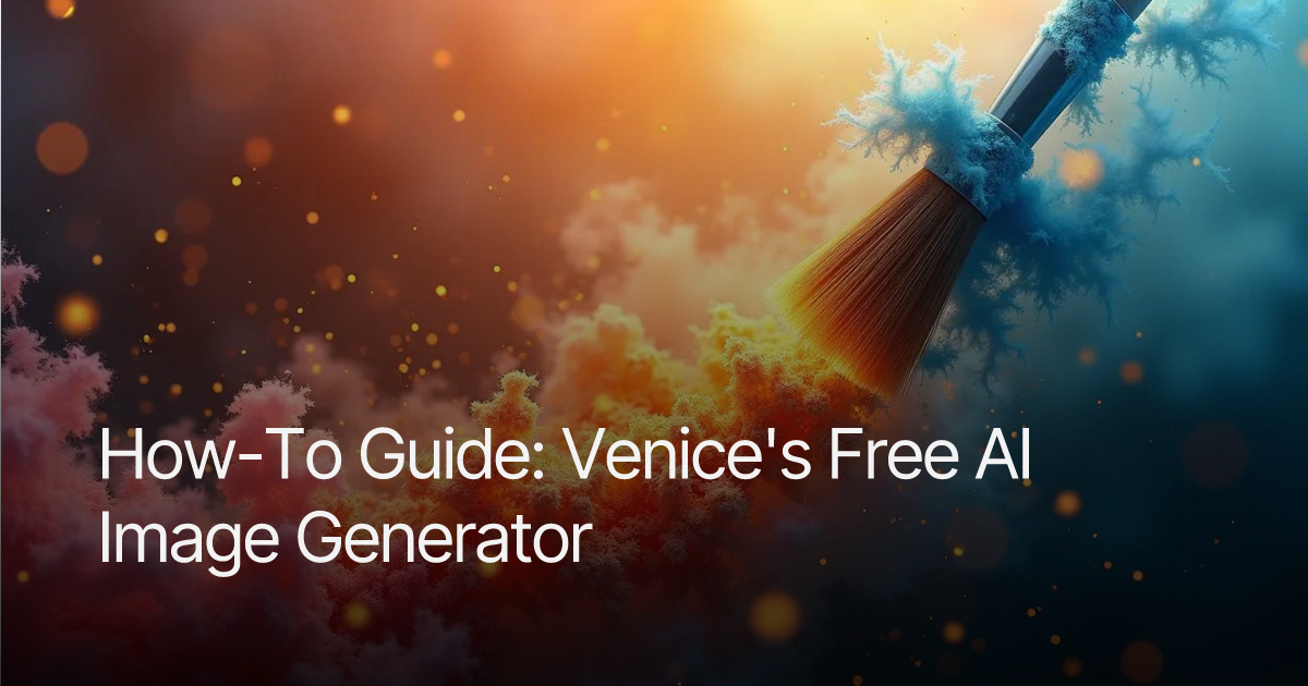 How-To Guide: Venice's Free AI Image Generator