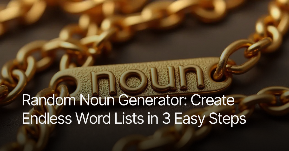 Random Noun Generator: Create Endless Word Lists in 3 Easy Steps