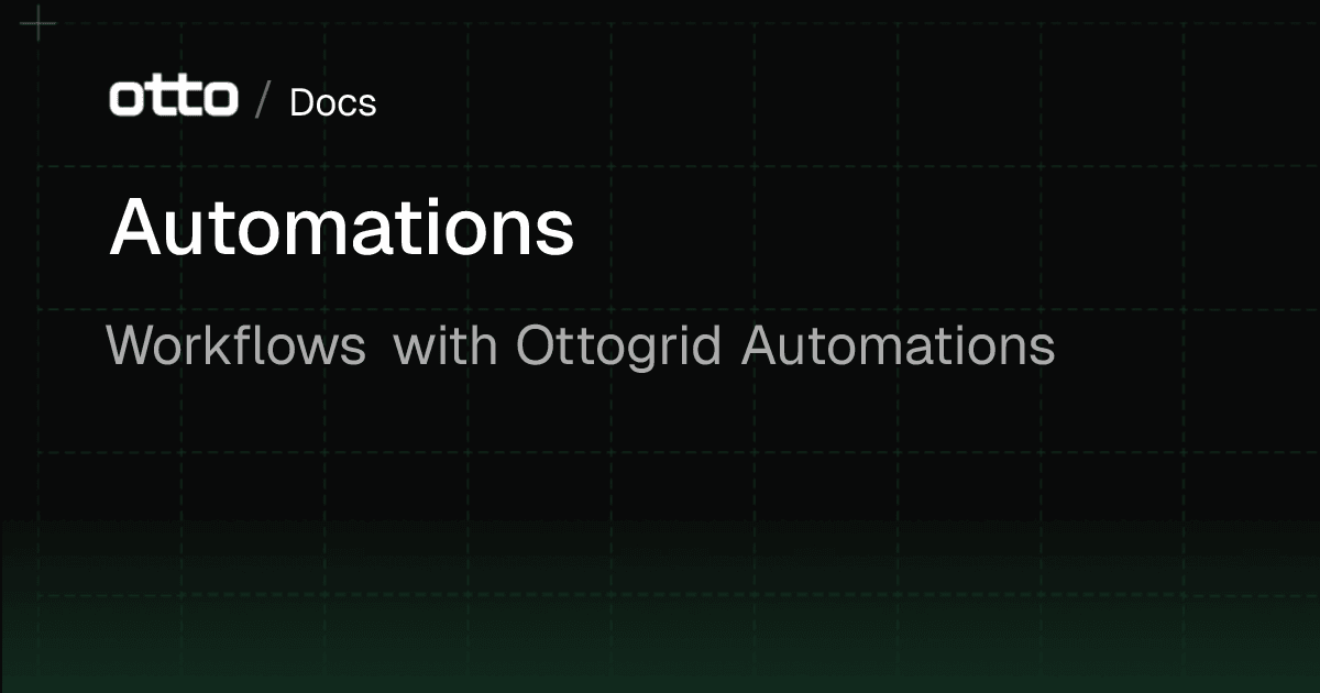 Docs / Automations — Ottogrid Docs