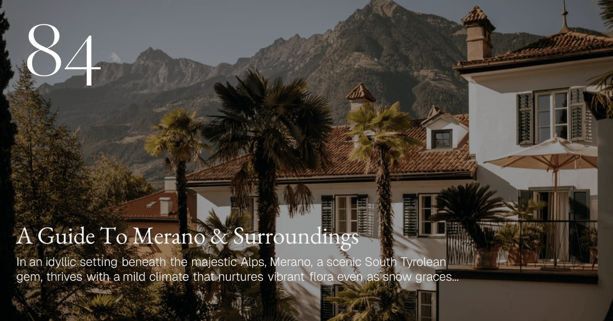 A Guide To Merano & Surroundings