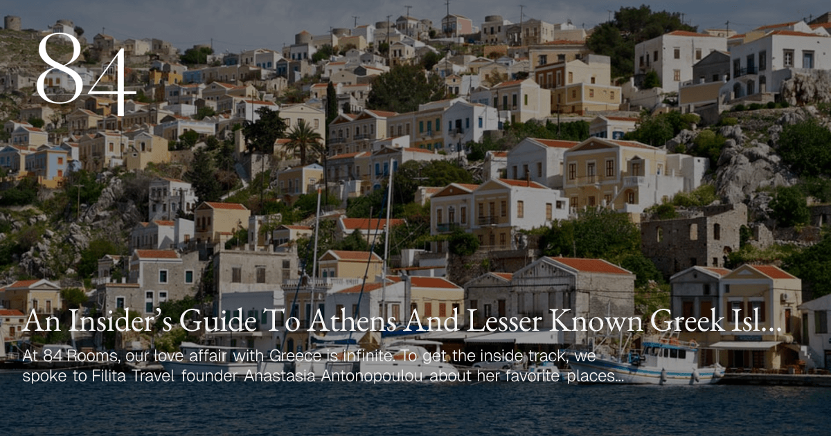 An Insider’s Guide To Athens And Lesser Known Greek Islands