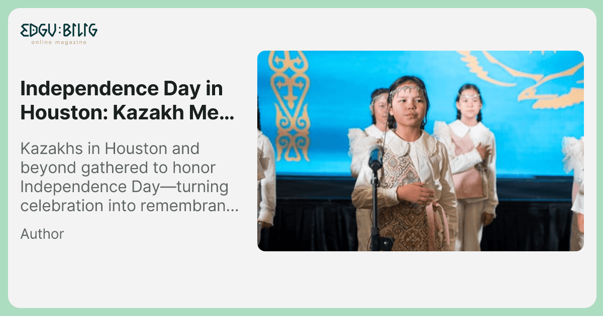 Article / Independence Day in Houston: Kazakh Memory, Tradition and ...