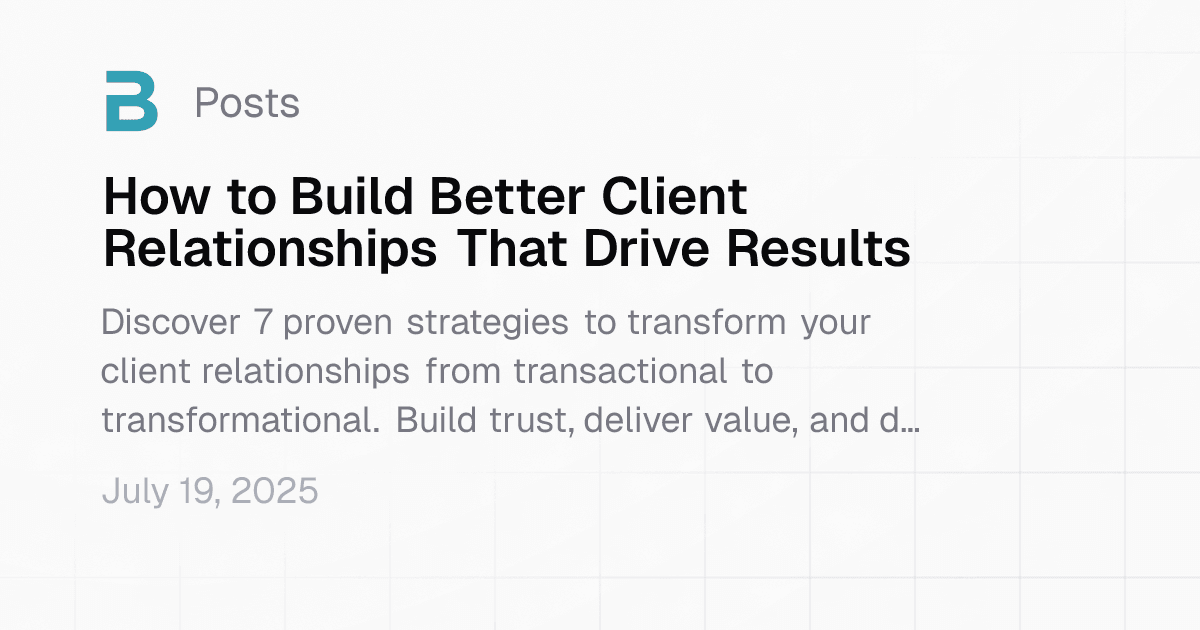 How to Build Better Client Relationships That Drive Results — Bernard & Co