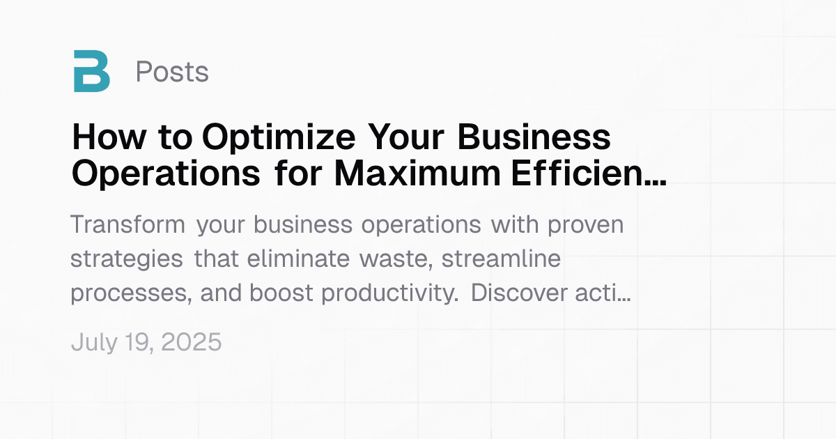 How to Optimize Your Business Operations for Maximum Efficiency ...