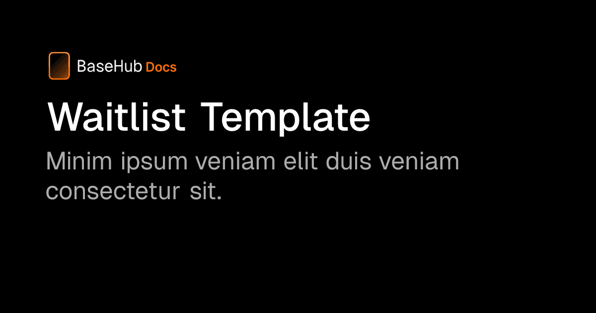 Templates & Examples / Waitlist Template — BaseHub Docs