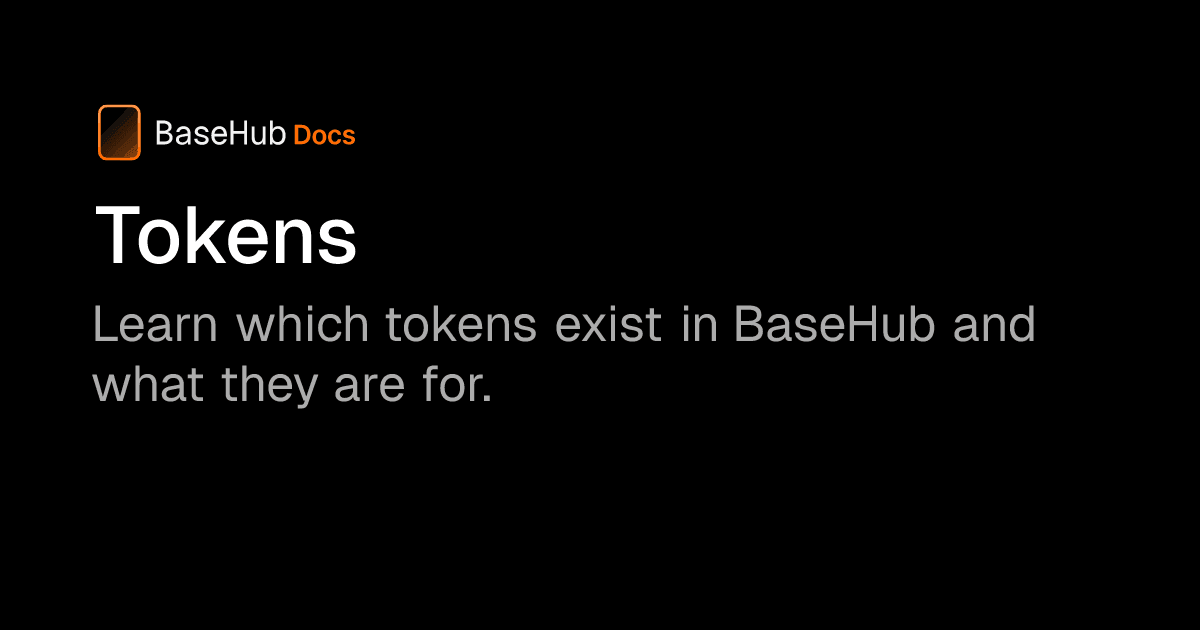 API Reference / Tokens — BaseHub Docs