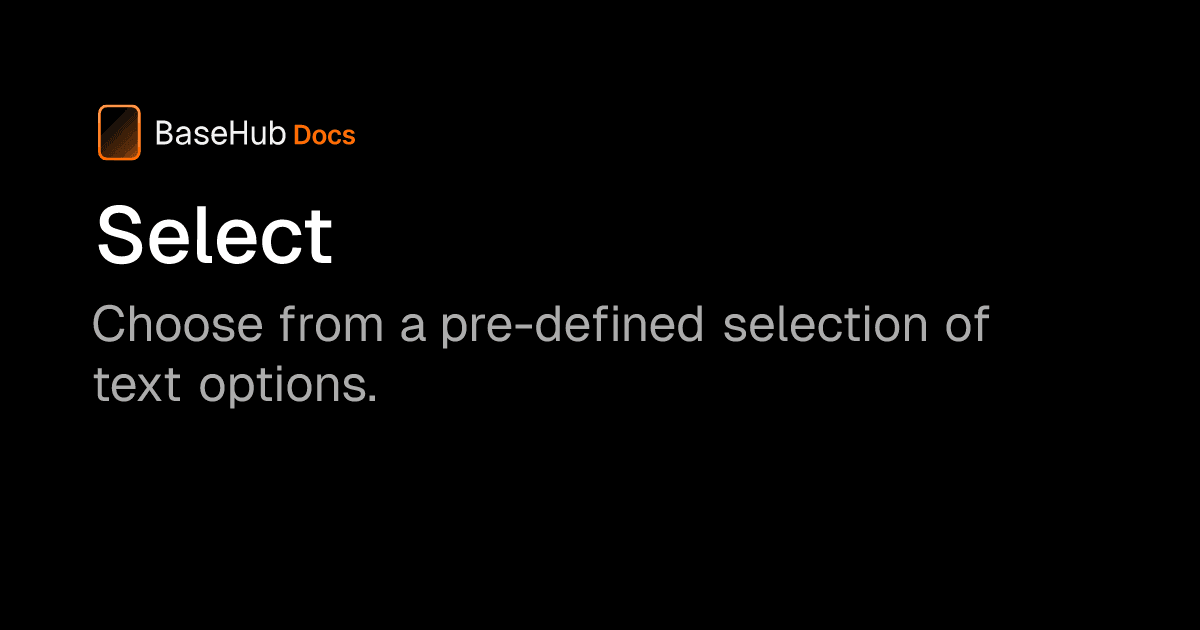 Blocks Reference / Select — BaseHub Docs