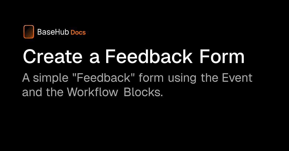 Templates & Examples / Create a Feedback Form — BaseHub Docs