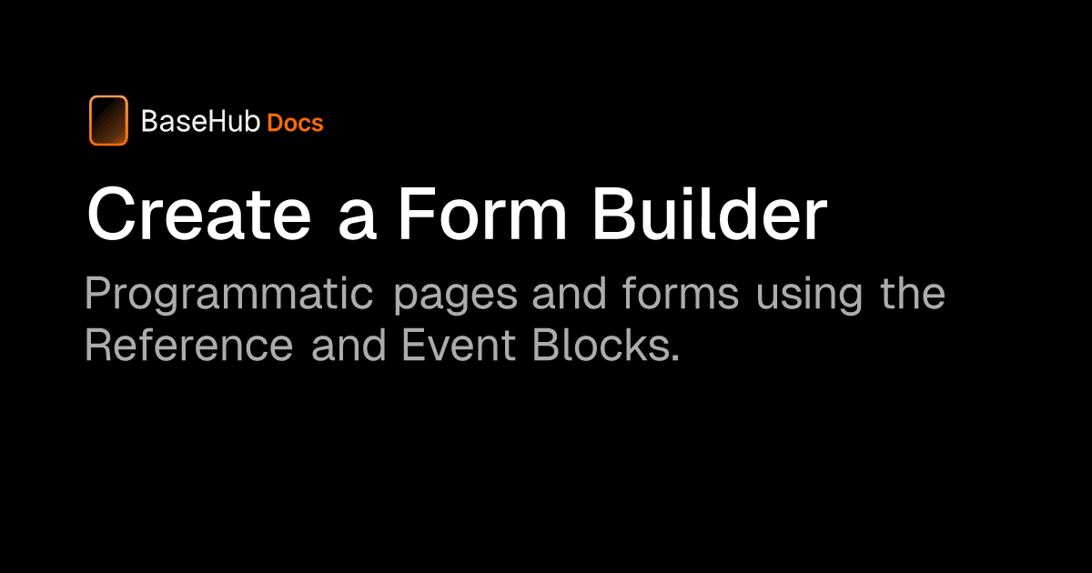 Templates & Examples / Create a Form Builder — BaseHub Docs