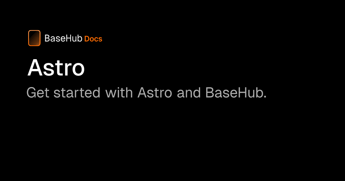 Documentation / Astro — BaseHub Docs