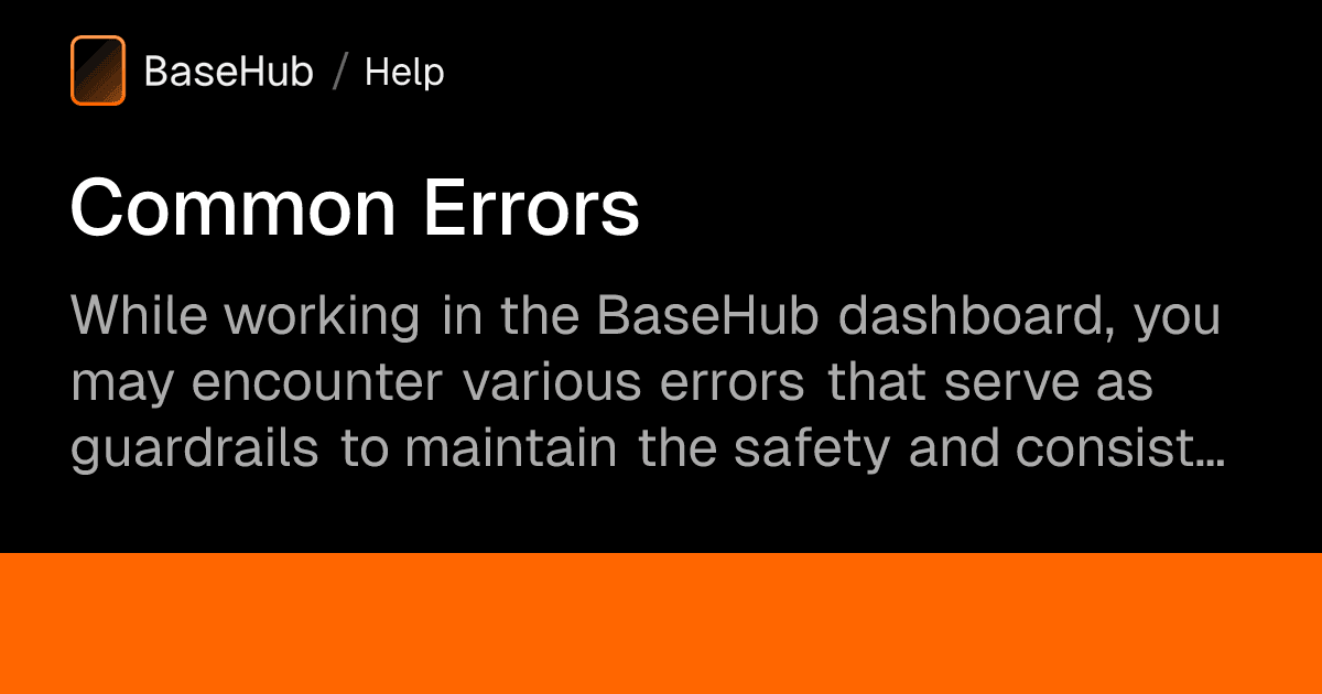 Common Errors | BaseHub Help Center