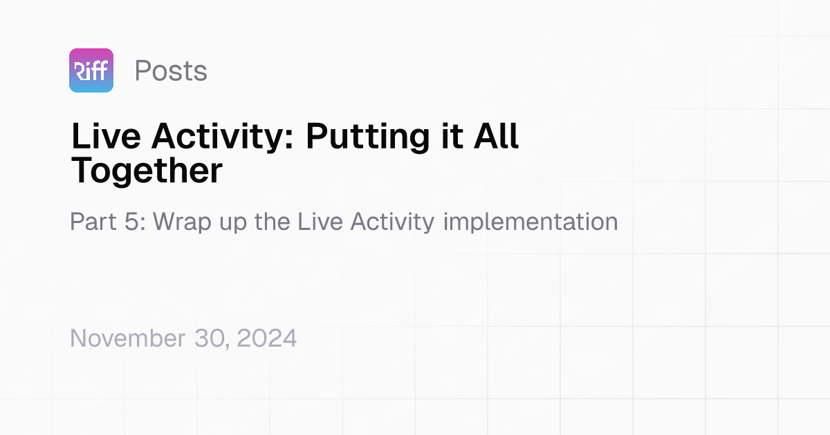 Live Activity: Putting it All Together — Riff Tech