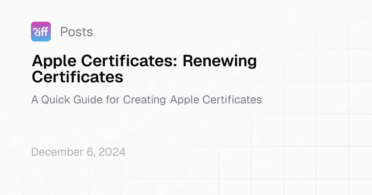 Apple Certificates: Renewing Certificates — Riff Tech
