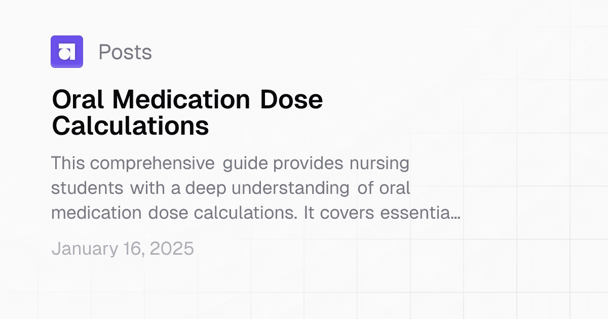 Oral Medication Dose Calculations | Study Guide Maker