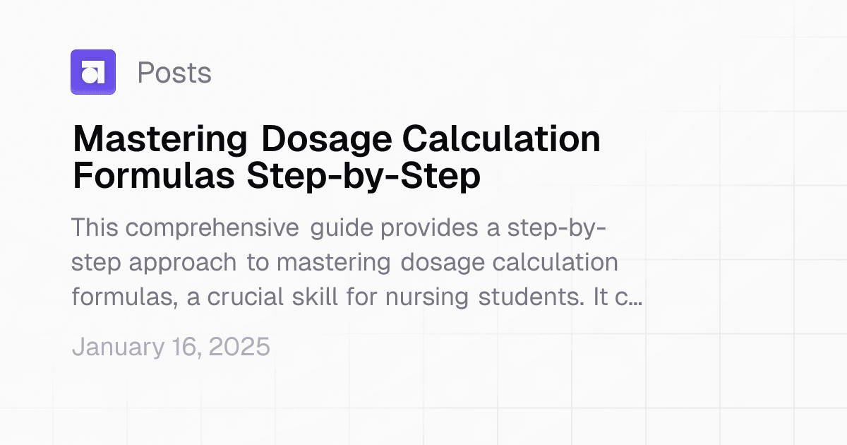 Mastering Dosage Calculation Formulas Step-by-Step | Study Guide Maker