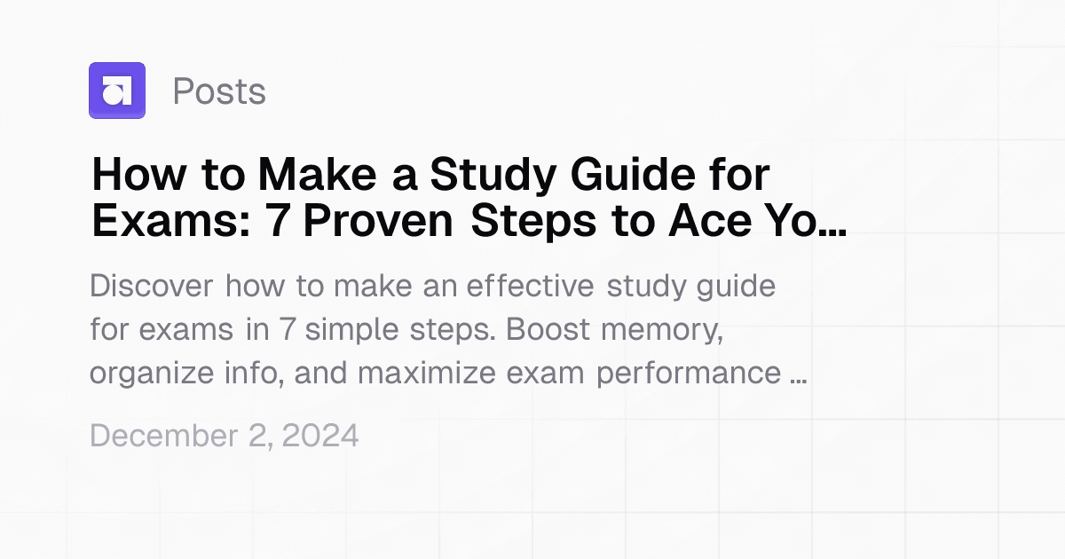 How to Make a Study Guide for Exams: 7 Proven Steps to Ace Your Next Te ...