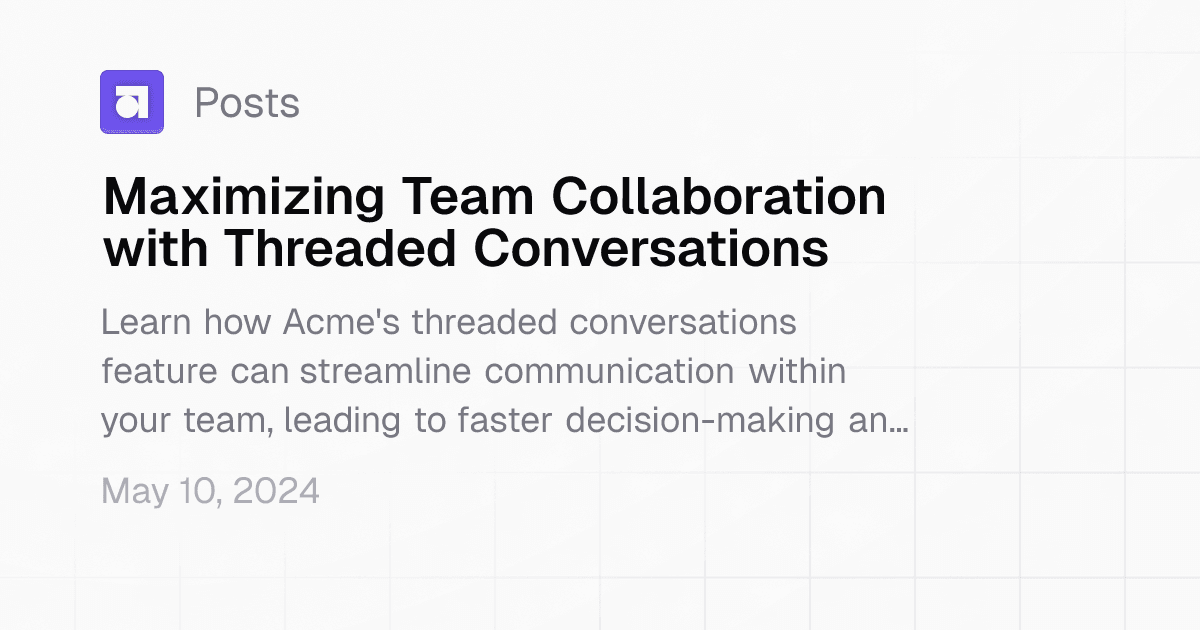 Maximizing Team Collaboration with Threaded Conversations — Acme Site